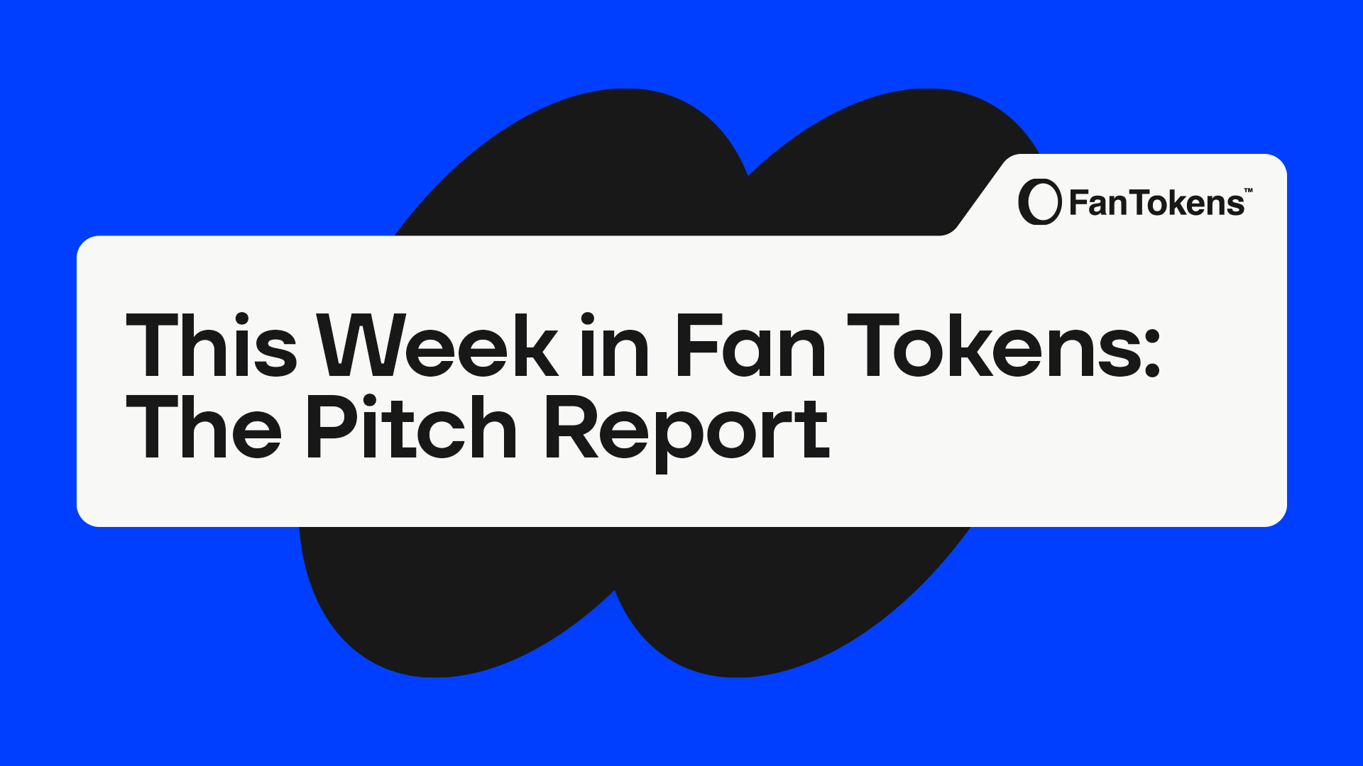 This Week in Fan Tokens: The Pitch Report | FanTokens | FanTokens