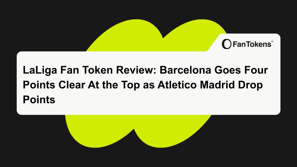 LaLiga Fan Token Review: Barcelona Goes Four Points Clear At the Top as ...
